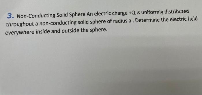 Solved 3. Non-Conducting Solid Sphere An electric charge +Q | Chegg.com