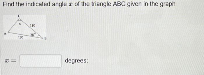 Solved Find the indicated angle x of the triangle ABC given | Chegg.com