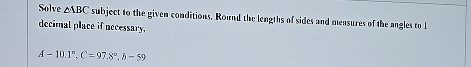 Solved Solve Abc ﻿subject To The Given Conditions Round