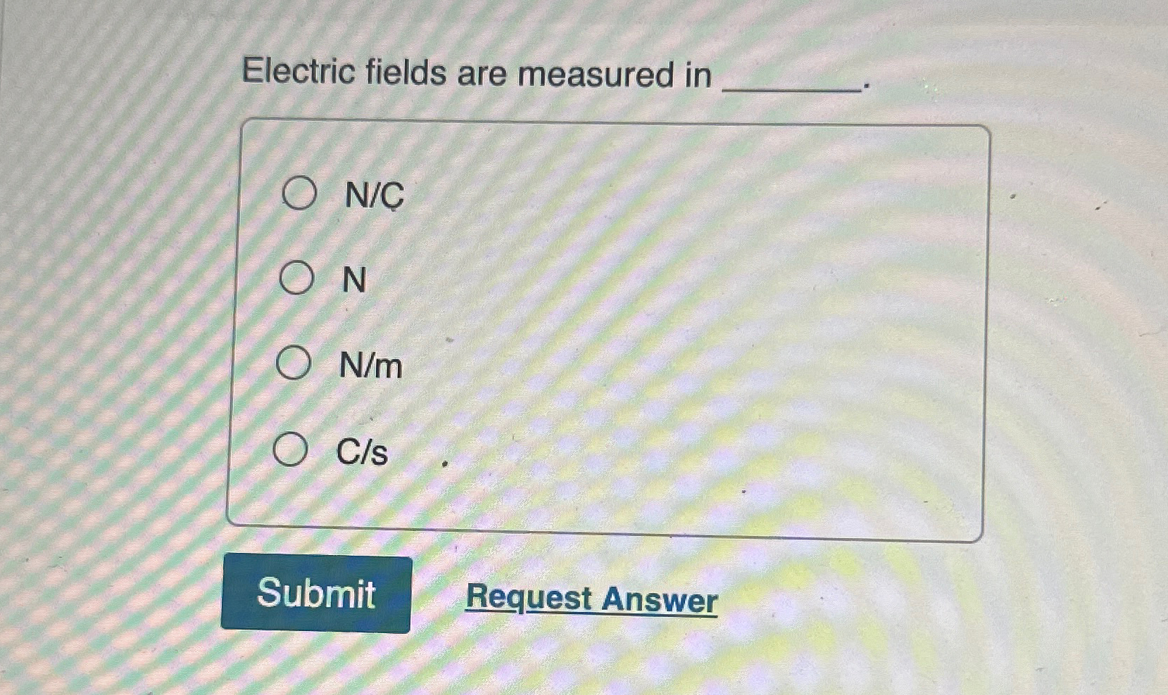 Solved Electric fields are measured in q,N/CNNmCs ﻿Request | Chegg.com