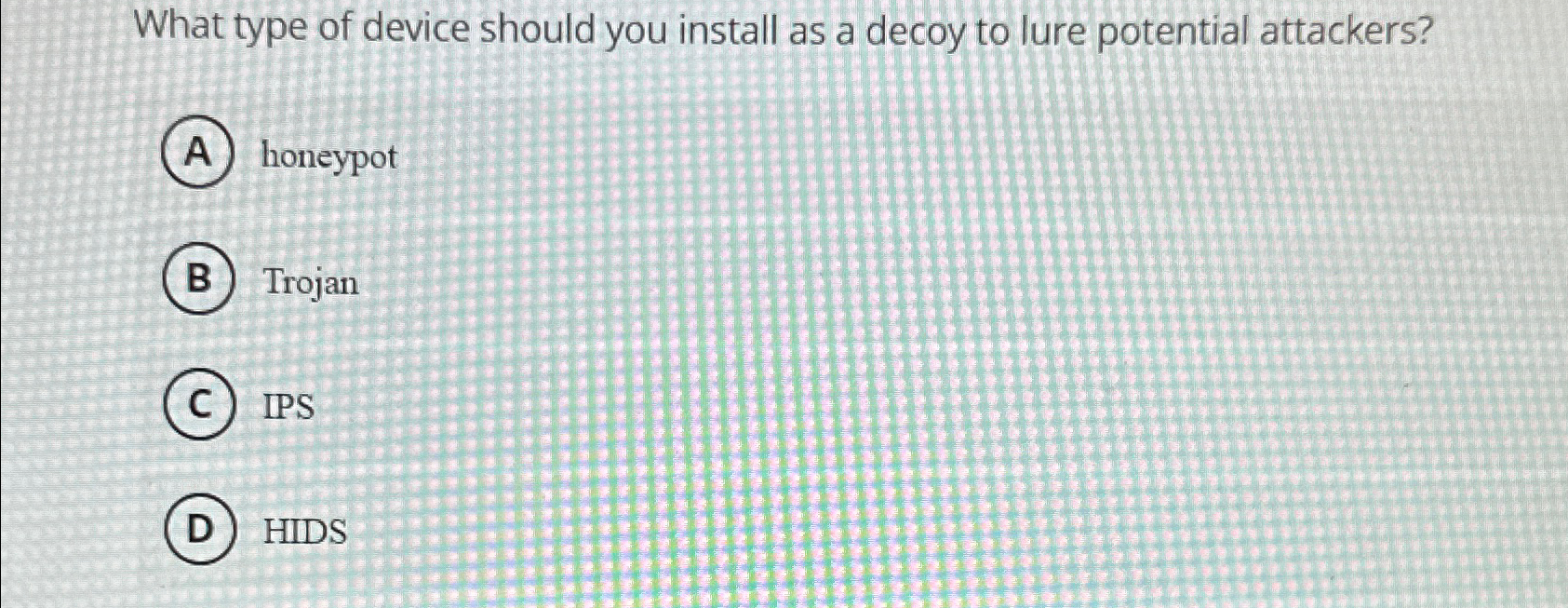 Solved What type of device should you install as a decoy to | Chegg.com