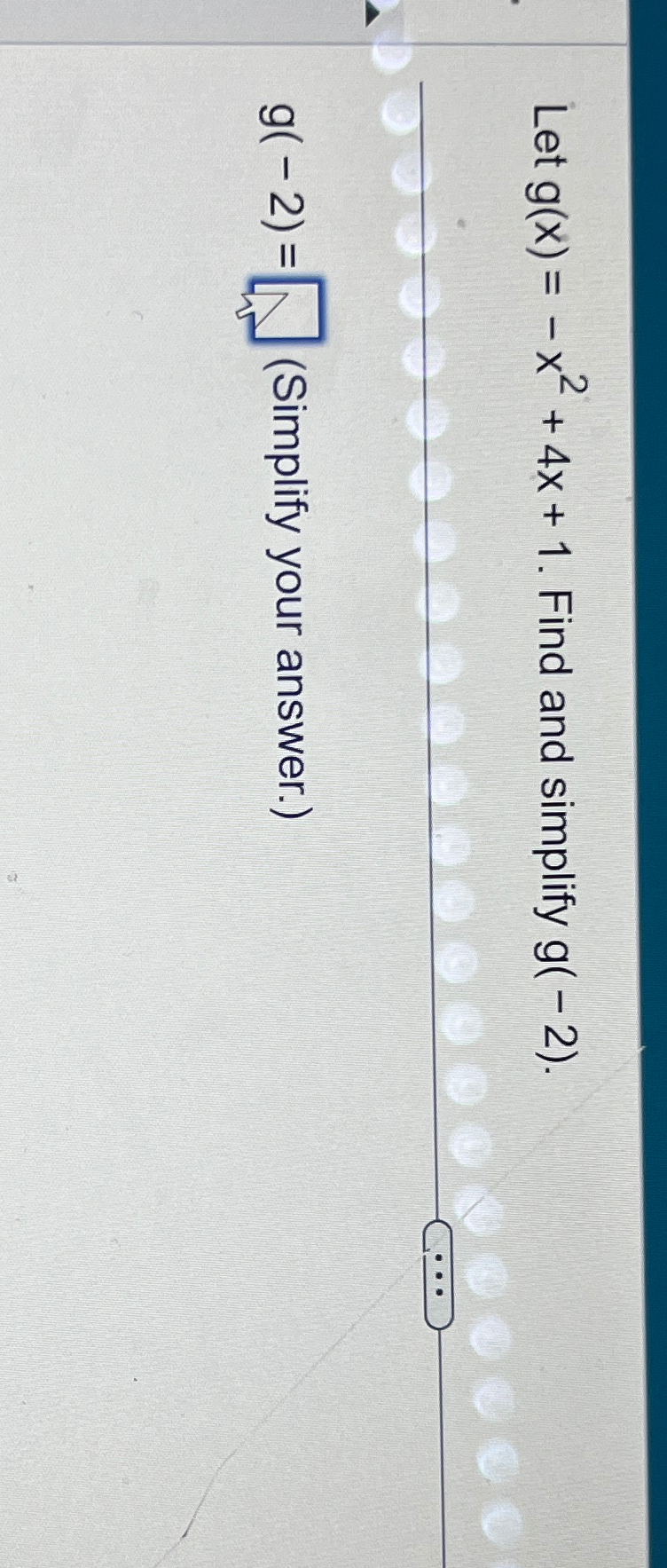 Solved Let g(x)=-x2+4x+1. ﻿Find and simplify | Chegg.com