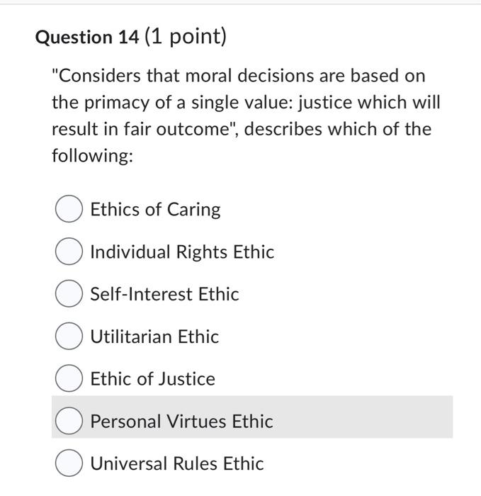 Solved Question 14 (1 point) "Considers that moral decisions | Chegg.com