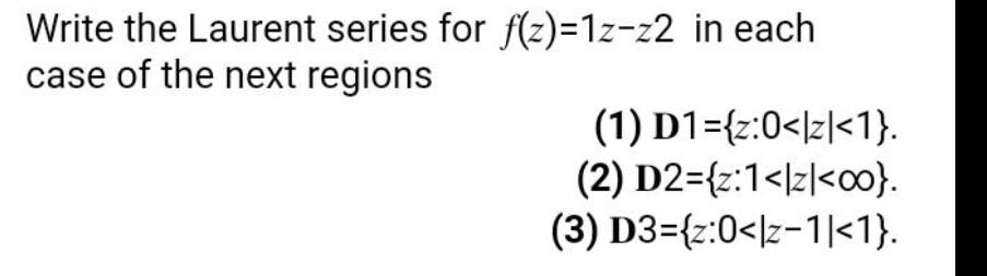 Solved Write the Laurent series for f(z)=1z-z2 in each case | Chegg.com