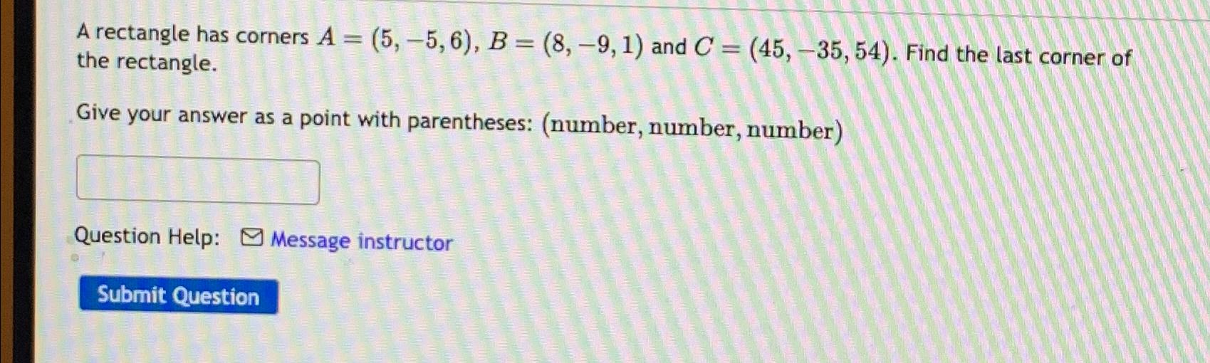 Solved A rectangle has corners A=(5,-5,6),B=(8,-9,1) ﻿and | Chegg.com