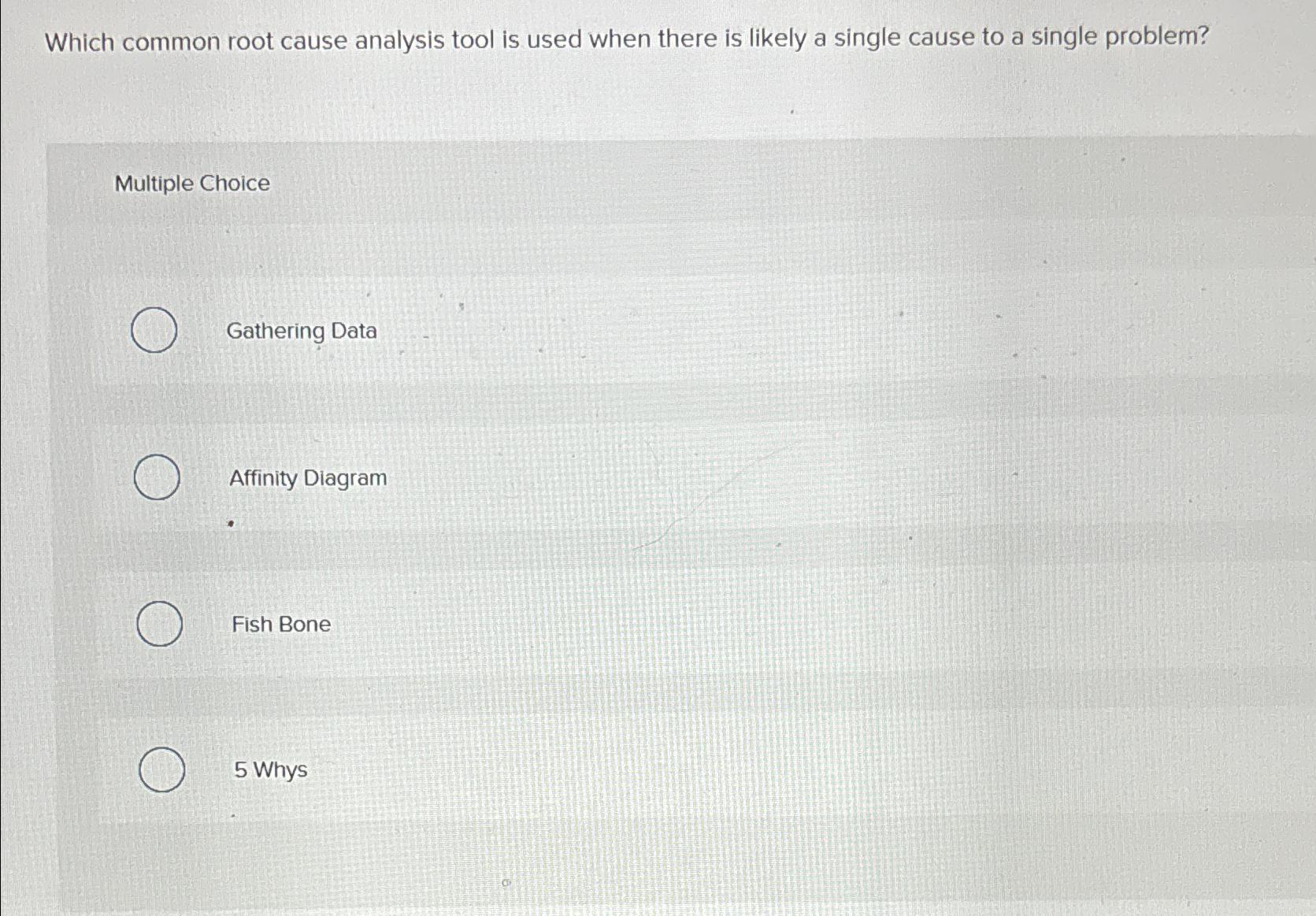 Solved Which common root cause analysis tool is used when | Chegg.com