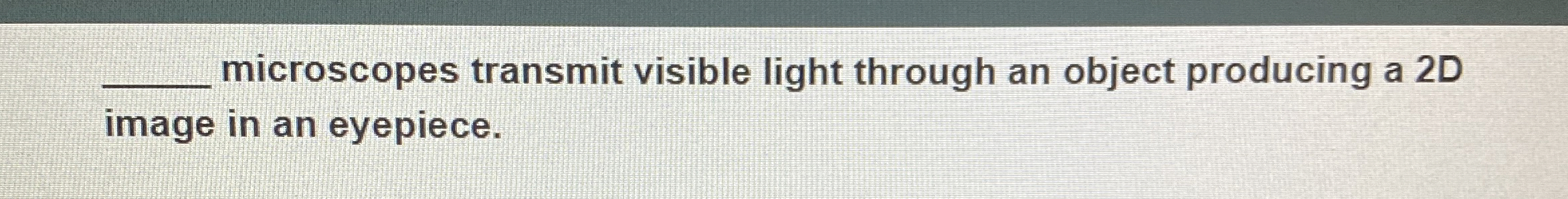 Solved microscopes transmit visible light through an object | Chegg.com