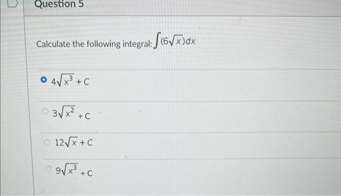 Solved Calculate the following integral: ∫(6x)dx 4x3+C 3x2+c | Chegg.com