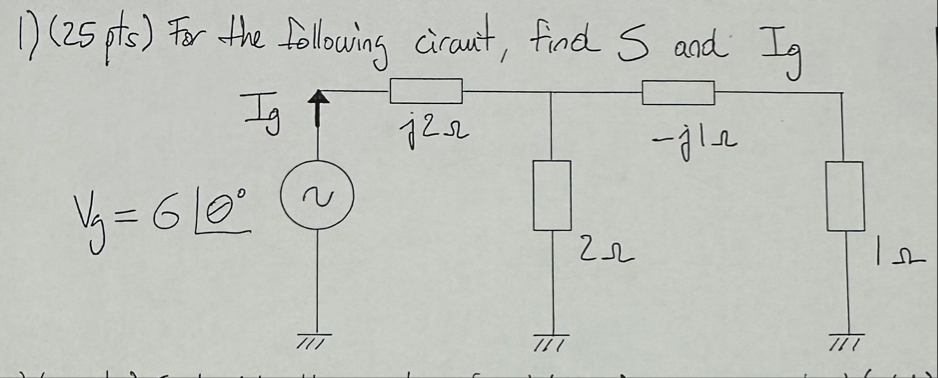 Solved (25 ﻿pts) ﻿For the following circuit, find S ﻿and Ig | Chegg.com