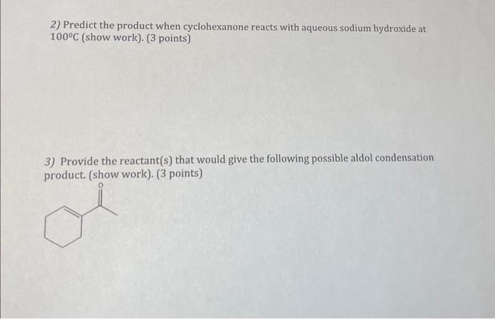 Solved 2) Predict the product when cyclohexanone reacts with | Chegg.com