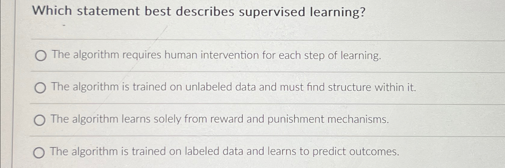 Solved Which statement best describes supervised | Chegg.com