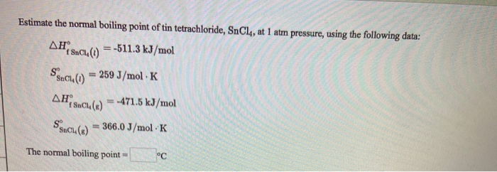 Solved Estimate the normal boiling point of tin | Chegg.com