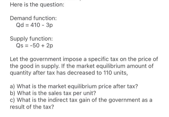Solved Demand function: Qd=410−3p Supply function: Qs=−50+2p | Chegg.com