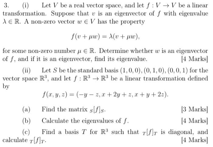 Solved 3. (i) Let V be a real vector space, and let f:V→V be | Chegg.com