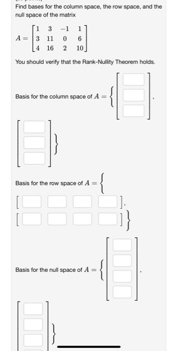 Solved Find bases for the column space, the row space, and | Chegg.com