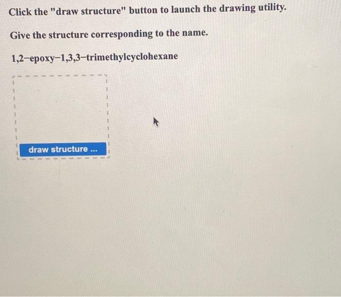 Solved Click the "draw structure" button to launch the | Chegg.com