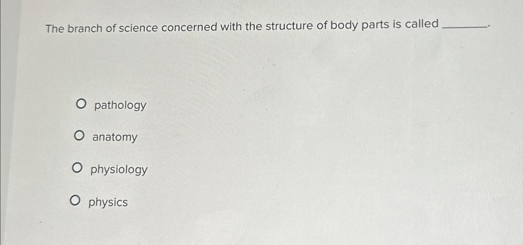 Solved The branch of science concerned with the structure of | Chegg.com