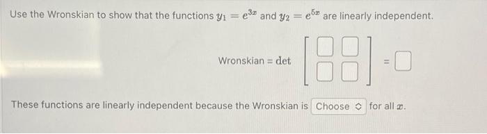 Solved Use the Wronskian to show that the functions y₁ = e³ | Chegg.com