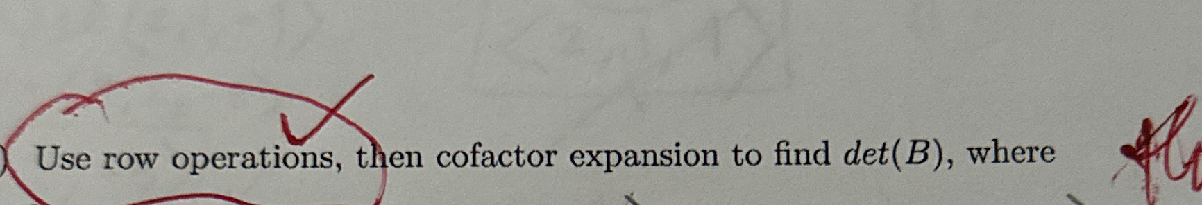 Solved Use row operations, then cofactor expansion to find | Chegg.com