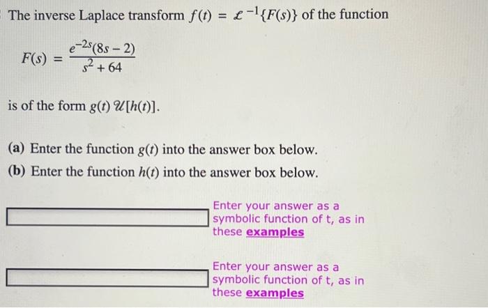 Solved The inverse Laplace transform f(t)=L−1{F(s)} of the | Chegg.com