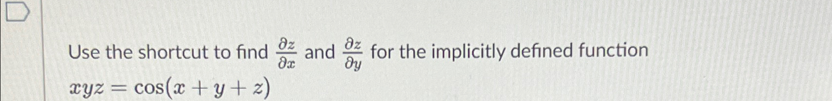 Solved Use the shortcut to find delzdelx ﻿and delzdely ﻿for | Chegg.com