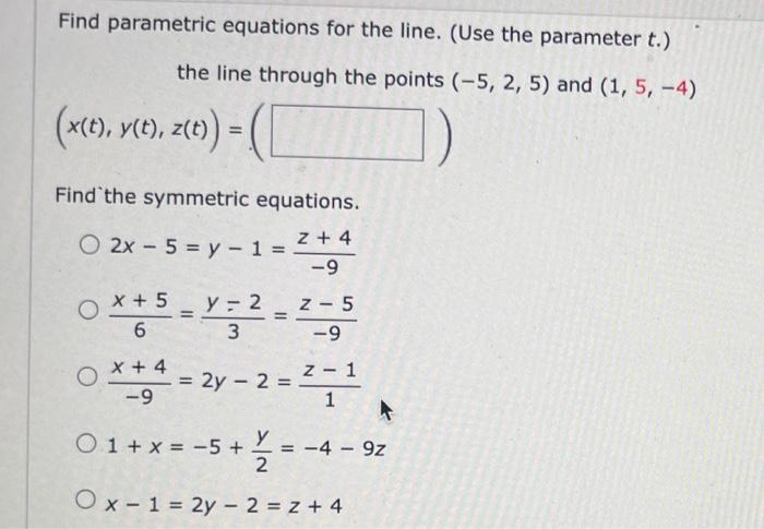 Solved Find parametric equations for the line. (Use the | Chegg.com