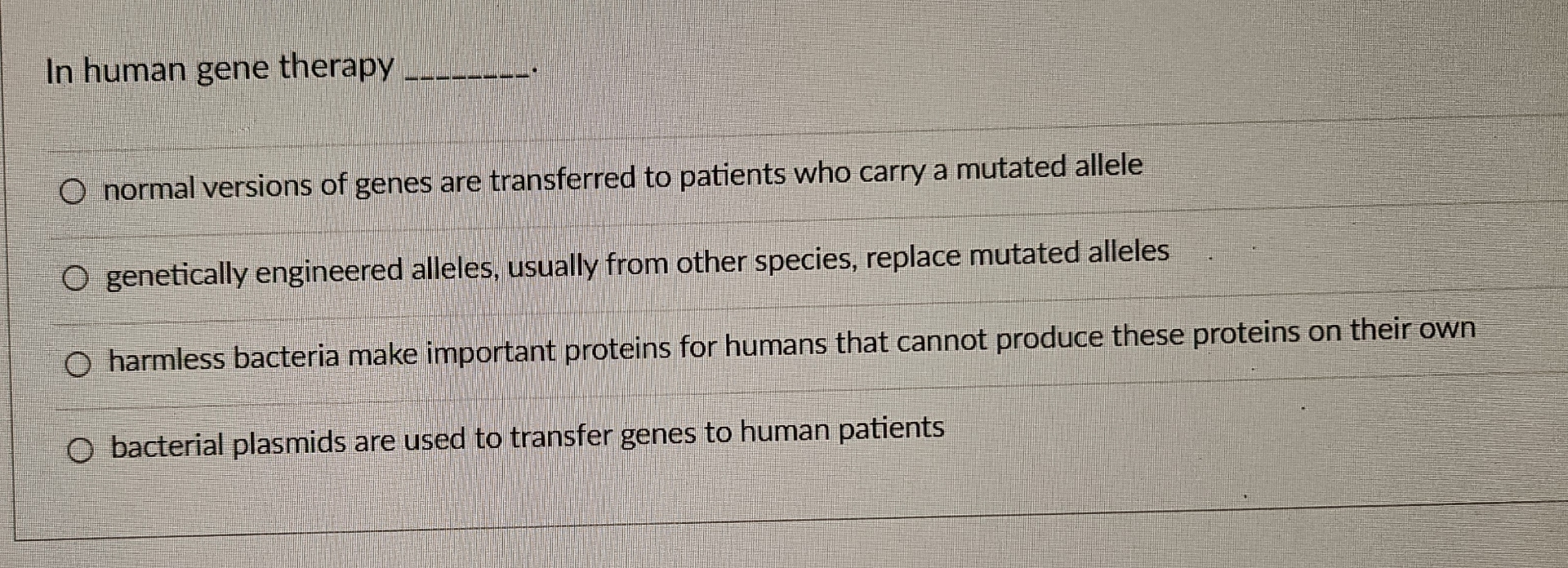 Solved In human gene therapy q,normal versions of genes are | Chegg.com