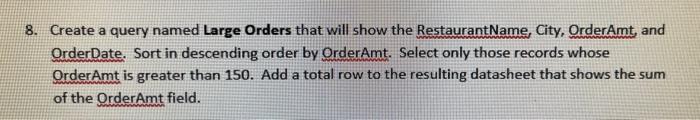 Solved Create a query named Large Orders that will show the | Chegg.com