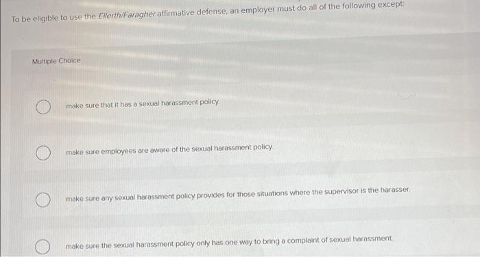Solved To be eligible to use the Ellerth/Faragher | Chegg.com