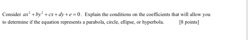 Solved Consider ax2+by2+cx+dy+e=0. ﻿Explain the conditions | Chegg.com
