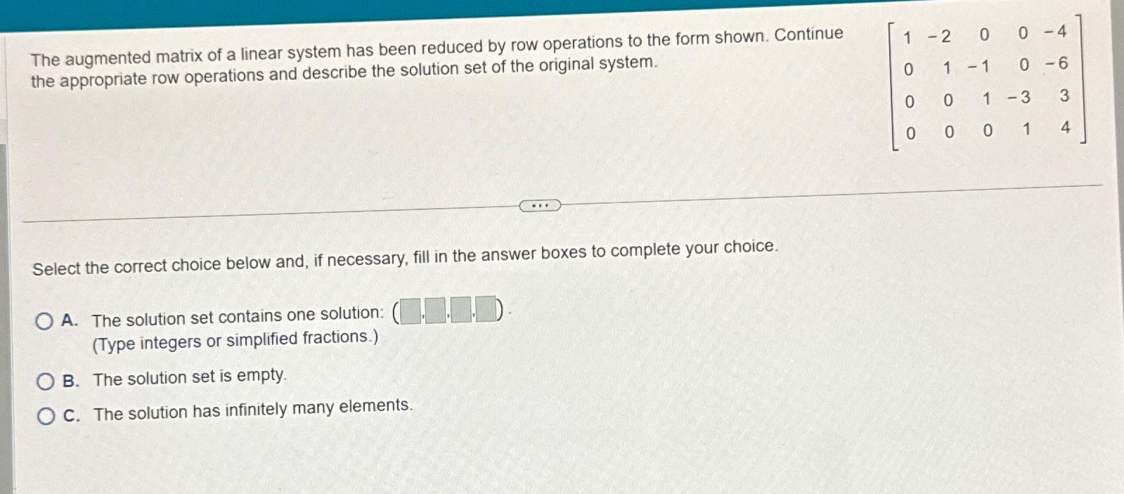 Solved The augmented matrix of a linear system has been | Chegg.com