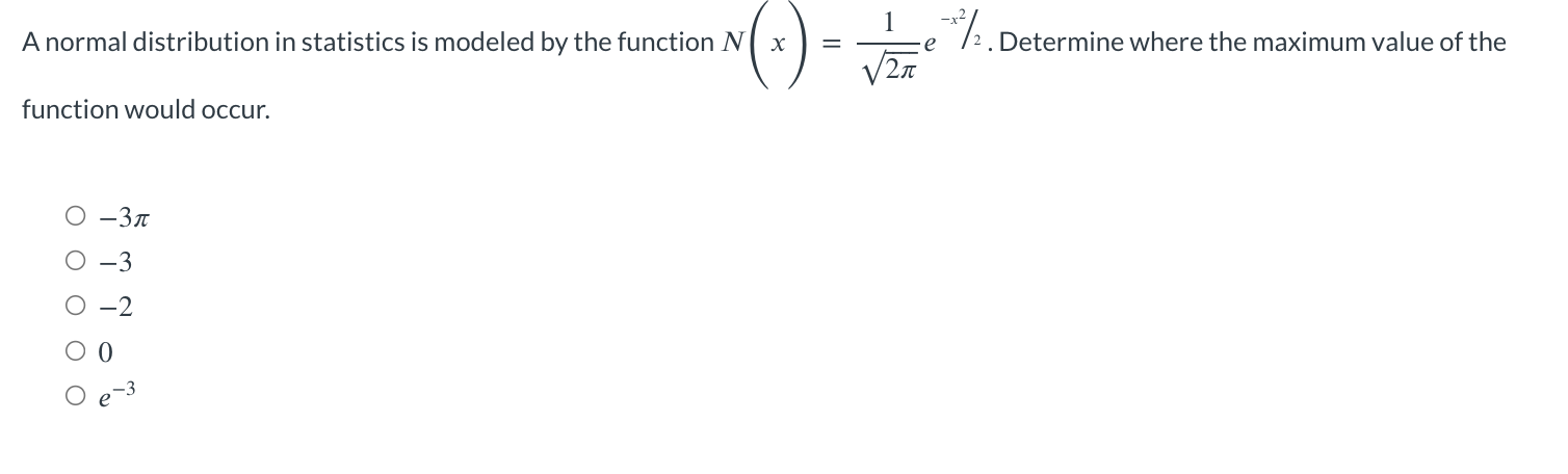 Solved A normal distribution in statistics is modeled by the | Chegg.com