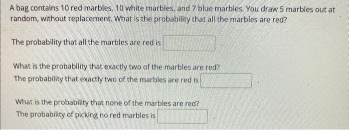 Solved A bag contains 10 red marbles, 10 white marbles, and | Chegg.com