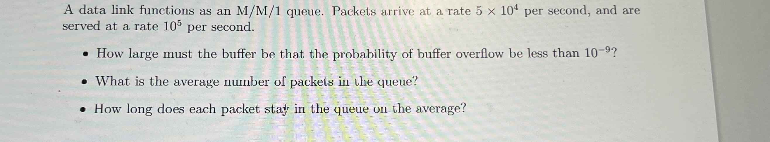 Solved A data link functions as an MM/1 ﻿queue. Packets | Chegg.com