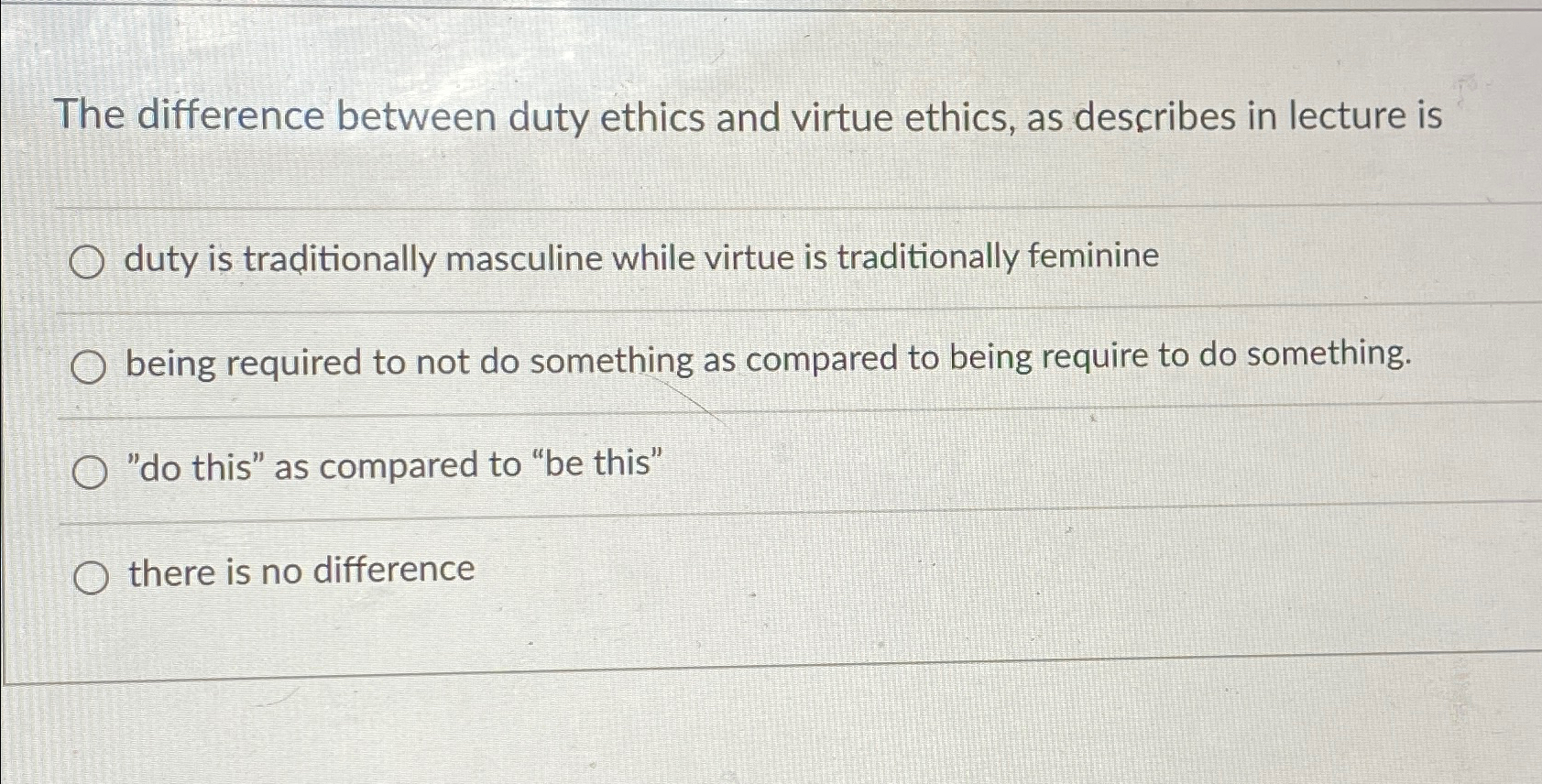 Solved The difference between duty ethics and virtue ethics, | Chegg.com