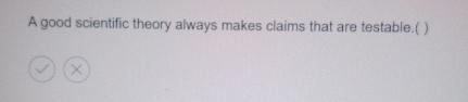 Solved A good scientific theory always makes claims that are | Chegg.com