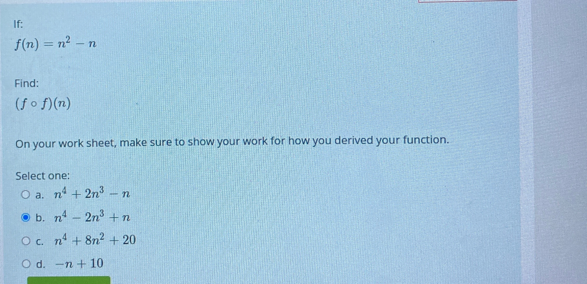 If:f(n)=n2-nFind:(f@f)(n)On your work sheet, make | Chegg.com