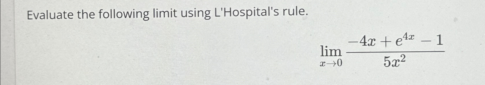 Solved Evaluate the following limit using L'Hospital's | Chegg.com