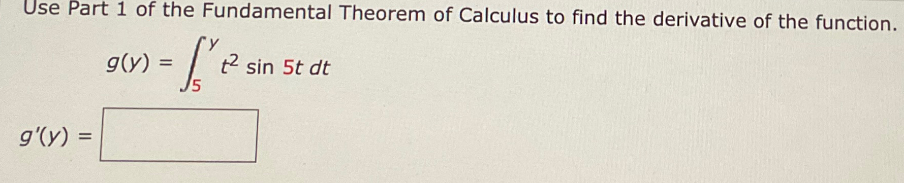 Solved Use Part 1 ﻿of the Fundamental Theorem of Calculus to | Chegg.com
