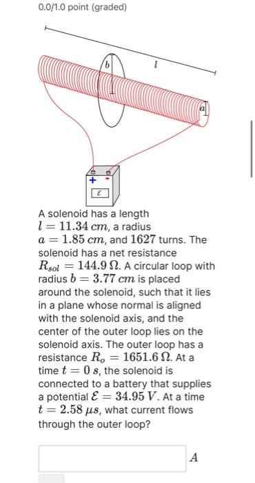Solved A solenoid has a length l=11.34 cm, a radius a=1.85 | Chegg.com