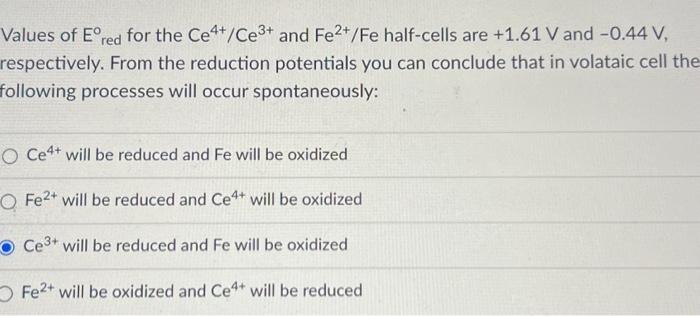 Solved Values of E∘ red for the Ce4+/Ce3+ and Fe2+/Fe | Chegg.com