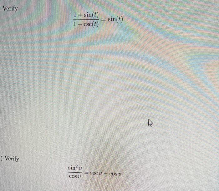 Solved Verify 1+csc(t)1+sin(t)=sin(t) Verify | Chegg.com