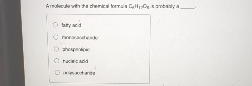 Solved A molecule with the chemical formula C6H12O6 ﻿is | Chegg.com
