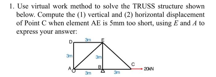 Solved 1. Use virtual work method to solve the TRUSS | Chegg.com