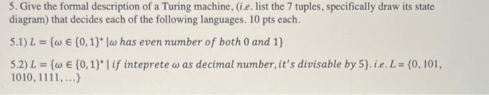 Solved 5. Give the formal description of a Turing machine, | Chegg.com