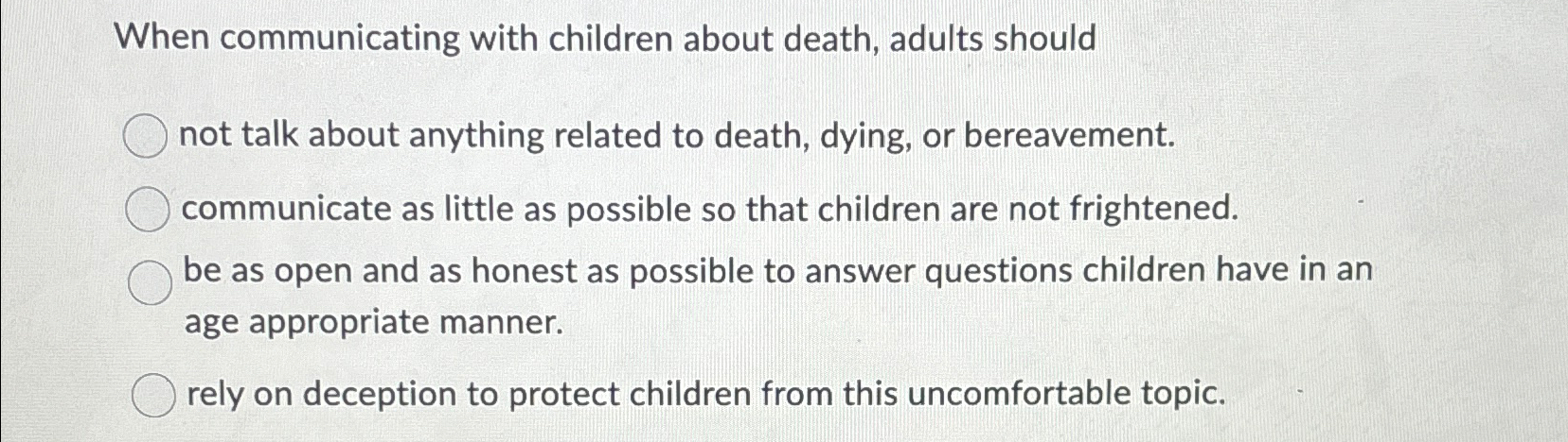 Solved When communicating with children about death, adults | Chegg.com
