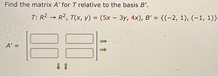 Solved Find the matrix A′ for T relative to the basis B′. | Chegg.com