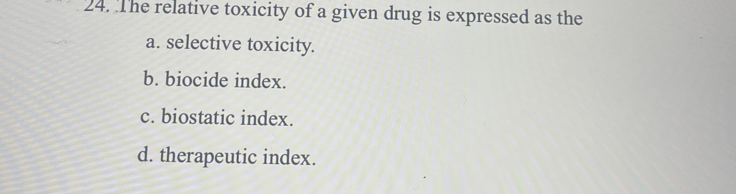 Solved The relative toxicity of a given drug is expressed as | Chegg.com