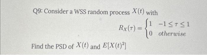 Solved Q9: Consider a WSS random process X(t) with Rx(T)=1 | Chegg.com