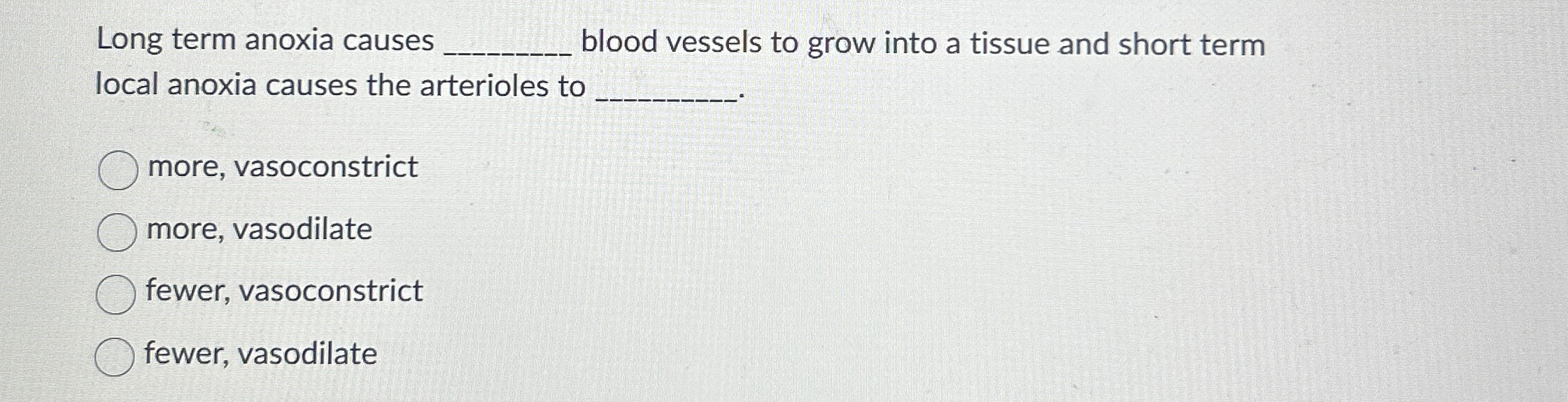 Solved Long term anoxia causes blood vessels to grow into a | Chegg.com